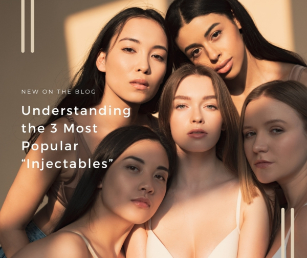 Understanding the 3 Most Popular “Injectables” | VIDA Aesthetic Medicine